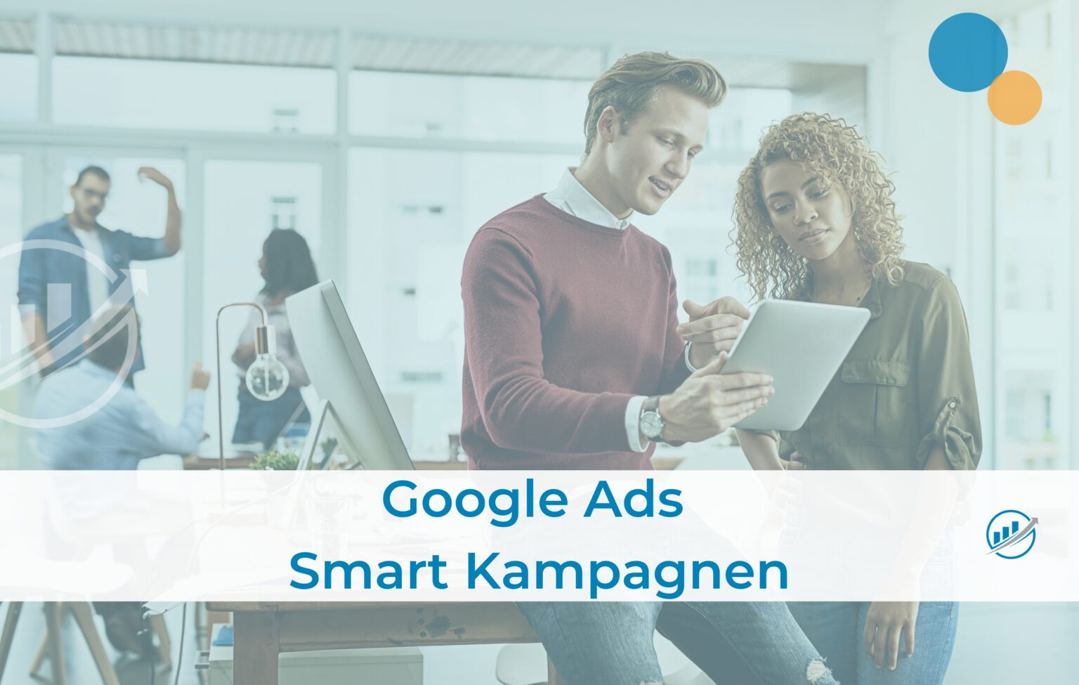 Google Ads Smarte Kampagnen » alles, was Du wissen musst!